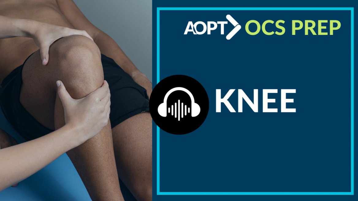 Knee - Academy of Orthopaedic Physical Therapy (AOPT)