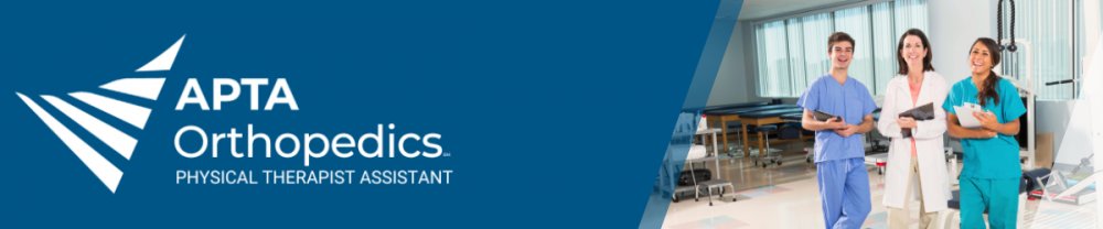 Physical Therapist Assistant - APTA Orthopedics
