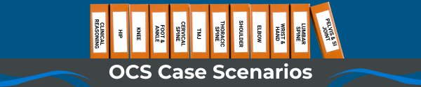 OCS Prep Case Scenarios - APTA Orthopedics